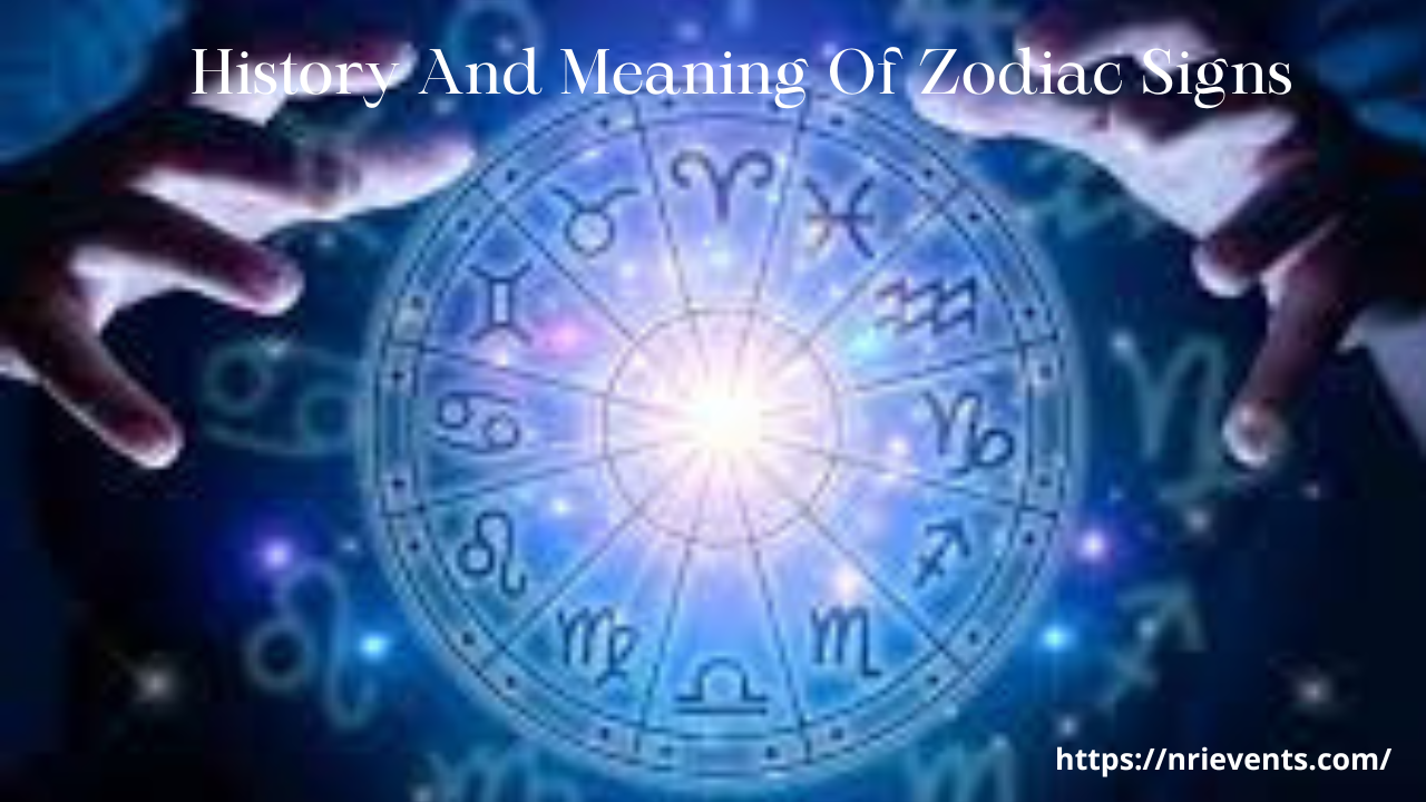 History And Meaning Of Zodiac Signs – NRI Events