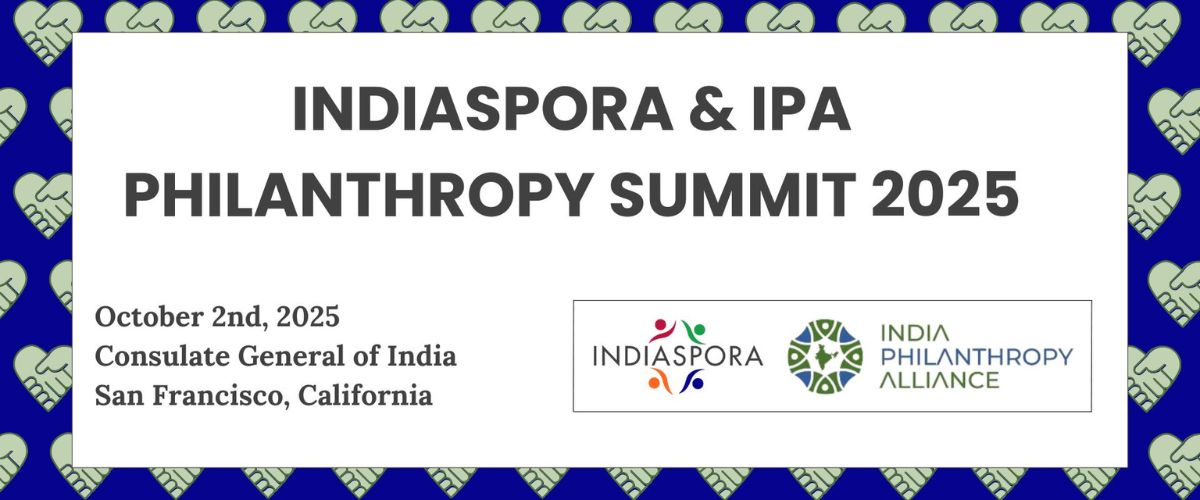 The Indiaspora & India Philanthropy Alliance (IPA) Philanthropy Summit ...